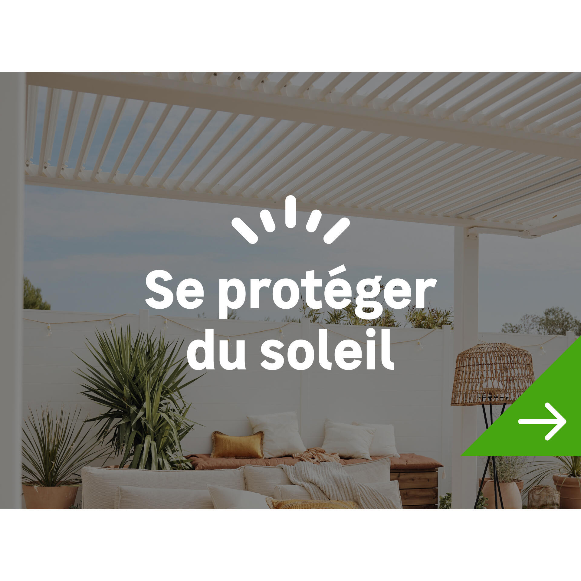 Se protéger du soleil | Leroy Merlin