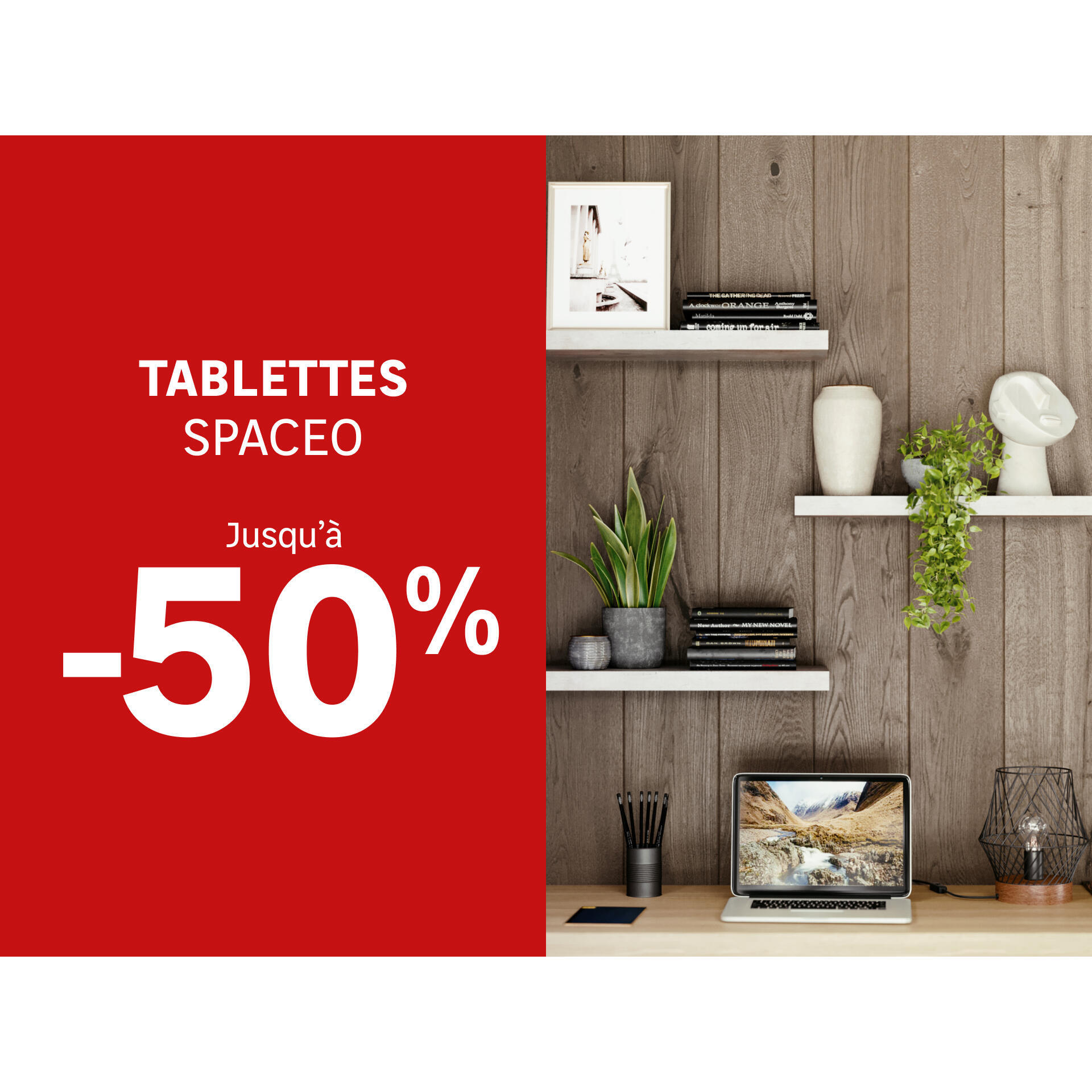 Jusqu'à -50% sur les tablettes SPACEO | Leroy Merlin