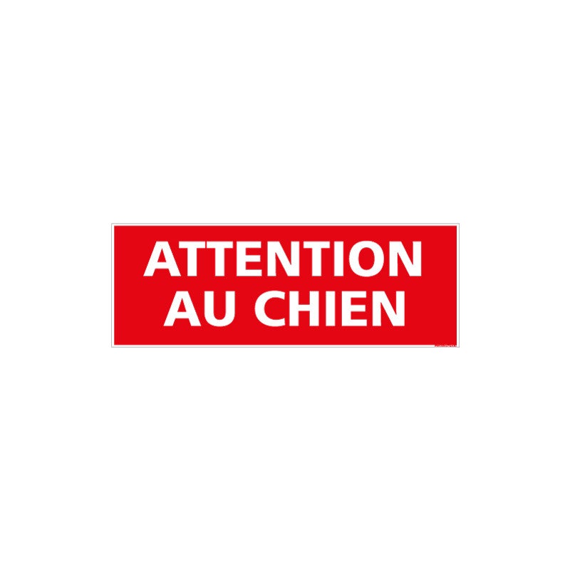 SIGNALETIQUE ATTENTION AU CHIEN (D0075) 980 x 350 mm Matière PVC ...