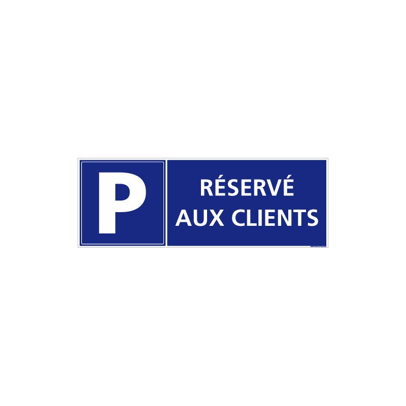 PANNEAU PARKING RESERVE AUX CLIENTS (L0709) 700 x 250 mm Matière ...