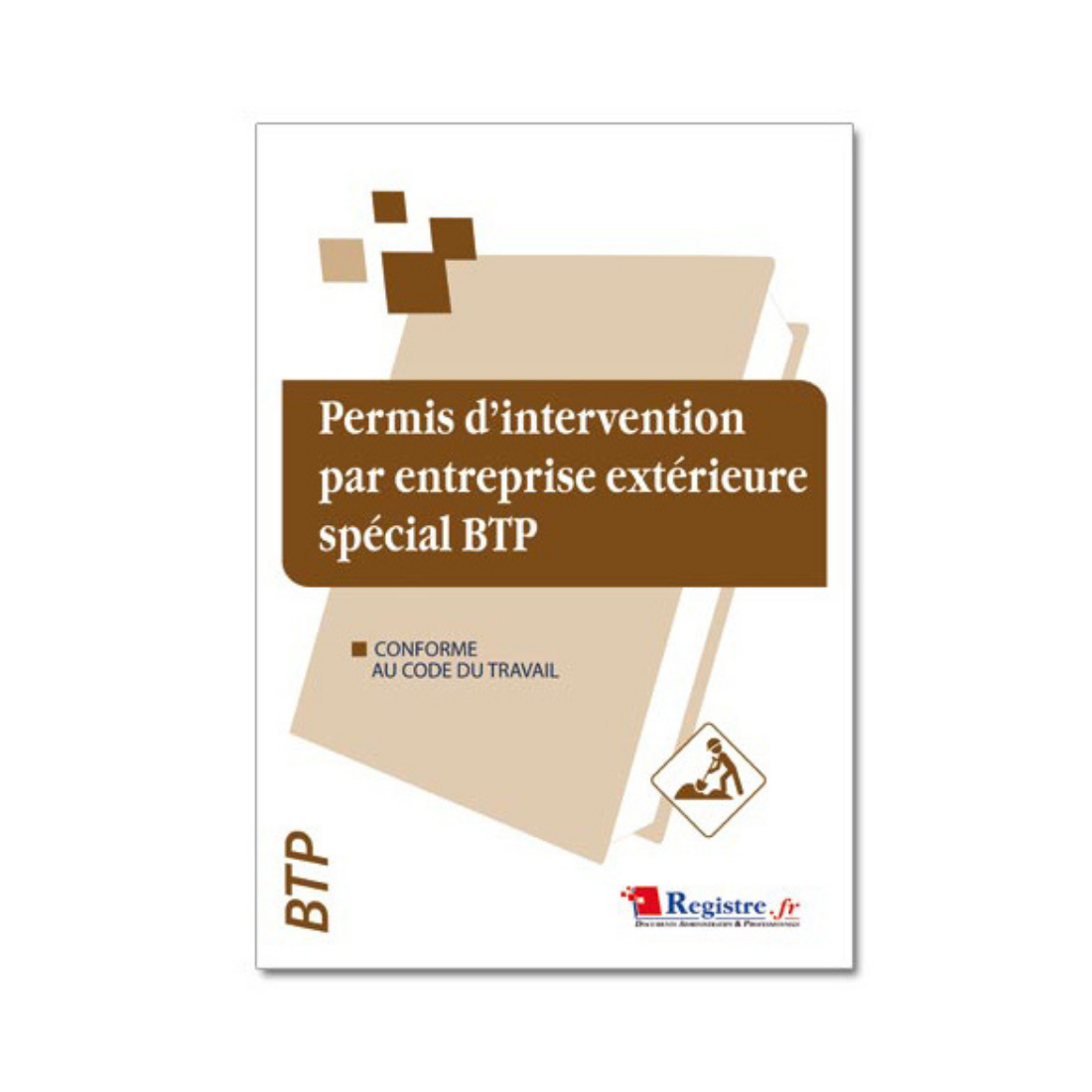 Permis d'intervention par une entreprise extérieure spécial BTP ...
