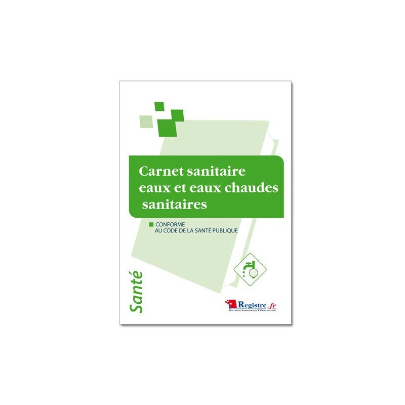 Carnet sanitaire eaux et eaux chaudes sanitaires, conforme au code de ...