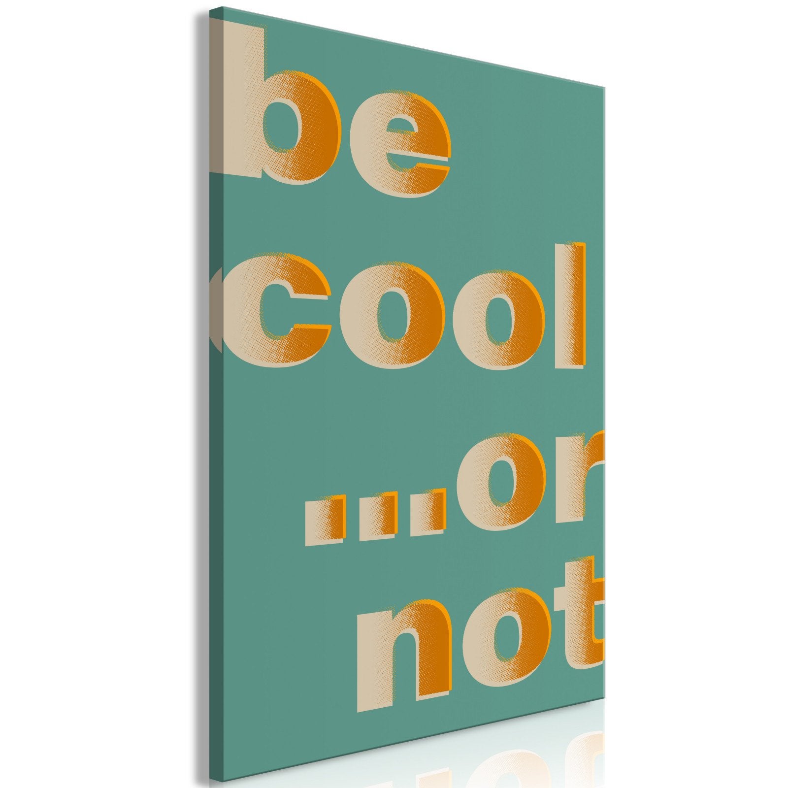 Tableau Be Cool... or Not Vertical - 80 x 120 cm | Leroy Merlin