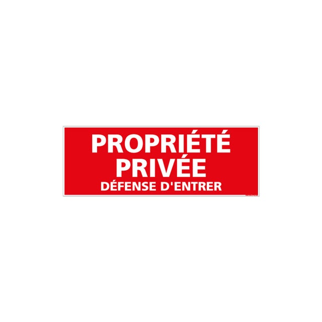 Pancarte propriété privée défense d entrer au meilleur prix | Leroy Merlin