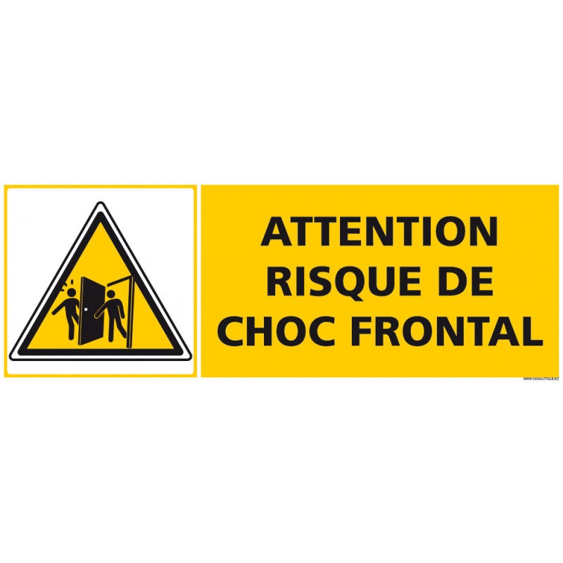 PANNEAU ATTENTION RISQUE DE CHOC FRONTAL (C1268) 700 x 250 mm Matière ...
