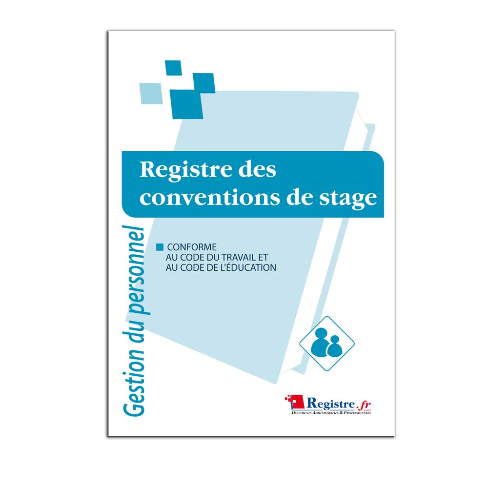 Registre des conventions de stage, conforme au code du travail et au ...