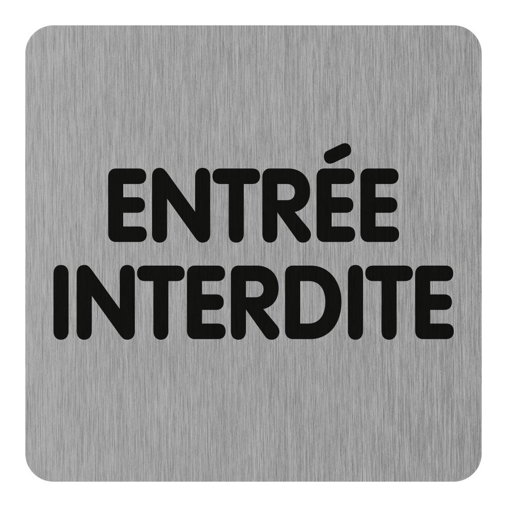 Plaque de porte Entrée interdite (texte) - Aluminium brosse 100x100mm ...