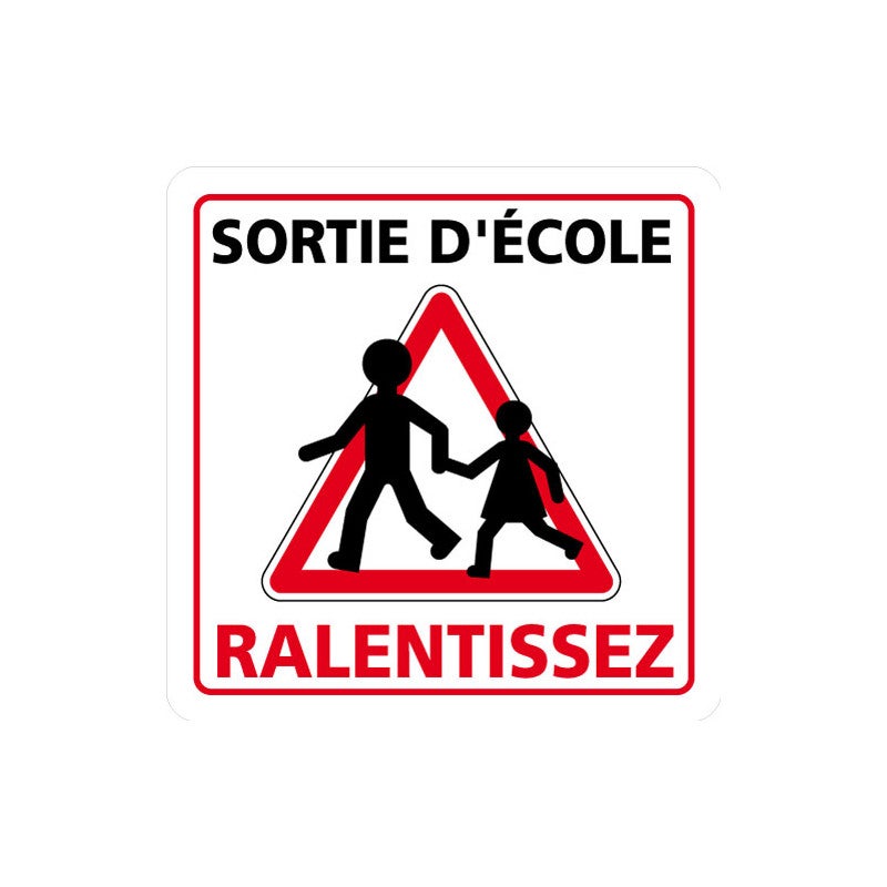 PANNEAU DE SIGNALISATION SORTIE D'ECOLE, RALENTISSEZ (L0627) 350 x 350 ...
